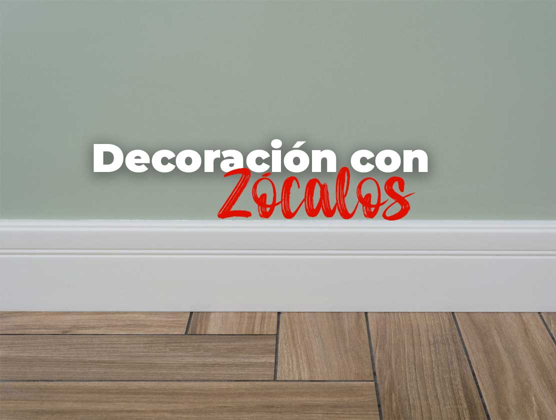 ¿Qué es un zócalo y para qué sirve? | Distribuidora Mariscal